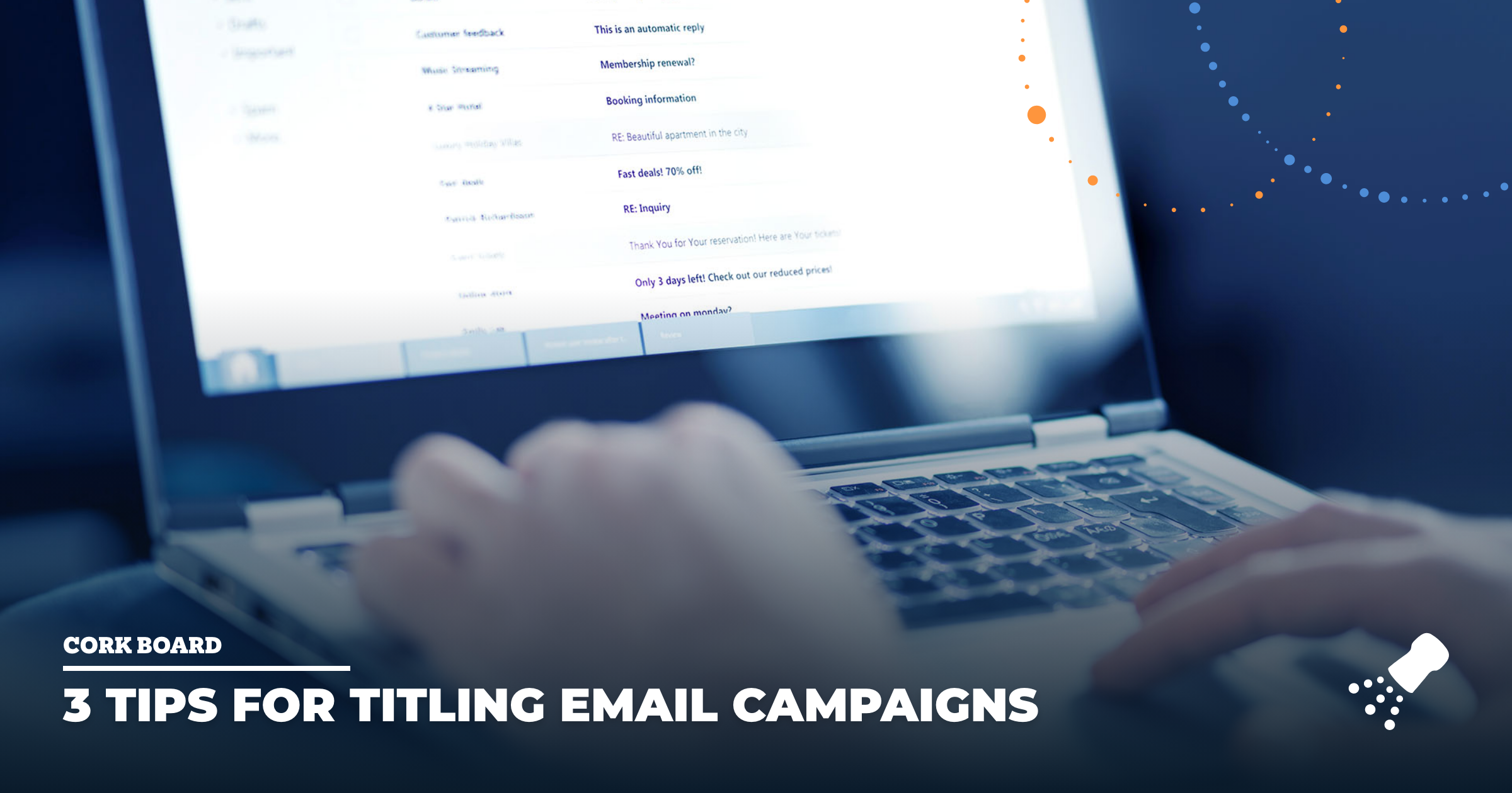 3 Tips for Titling Email Campaigns - Flying Cork